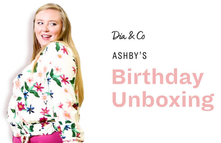 Ashby's Birthday Unboxing - Dia & Co